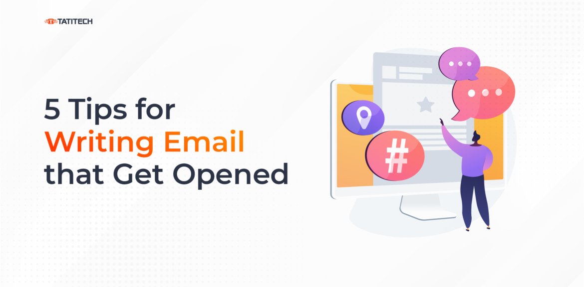 5 Tips for Writing Emails that Get Opened - Marketing