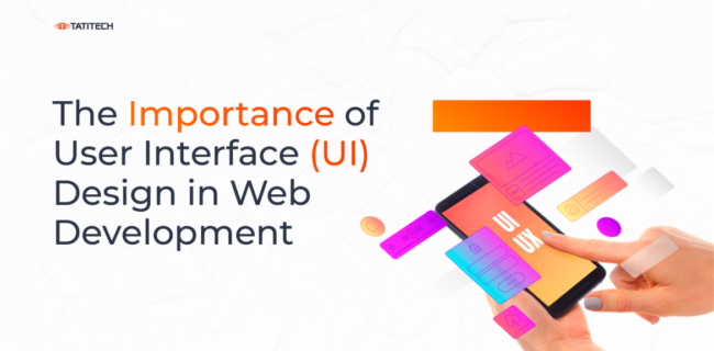 The Importance of User Interface (UI) Design in Web Development – Marketing